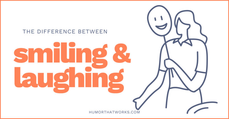 The Difference Between Smiling and Laughing - Humor That Works